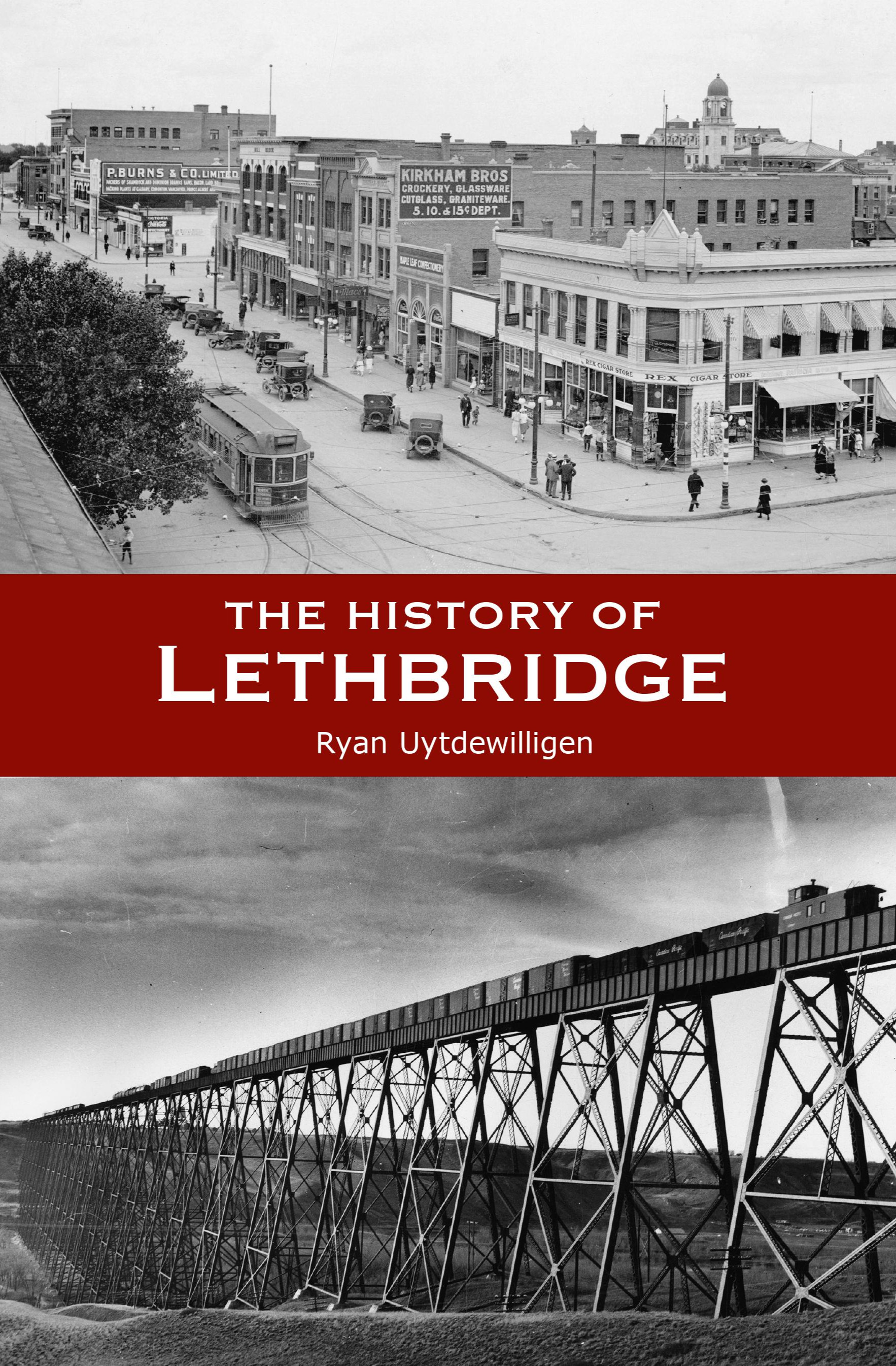 The History of Lethbridge – Ryan Uytdewilligen